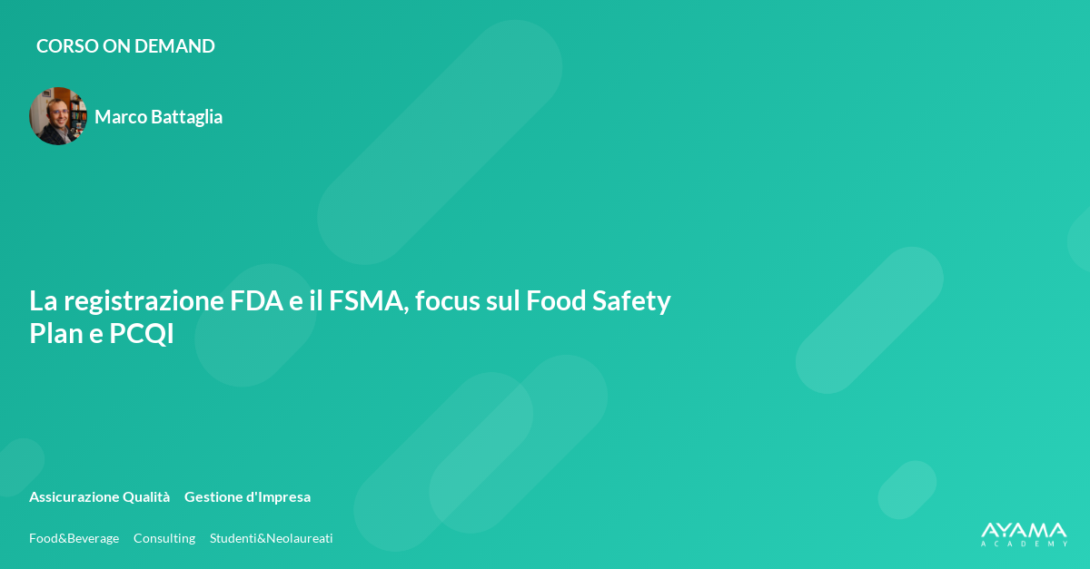 La registrazione FDA e il FSMA, focus sul Food Safety Plan e PCQI - AYAMA Academy