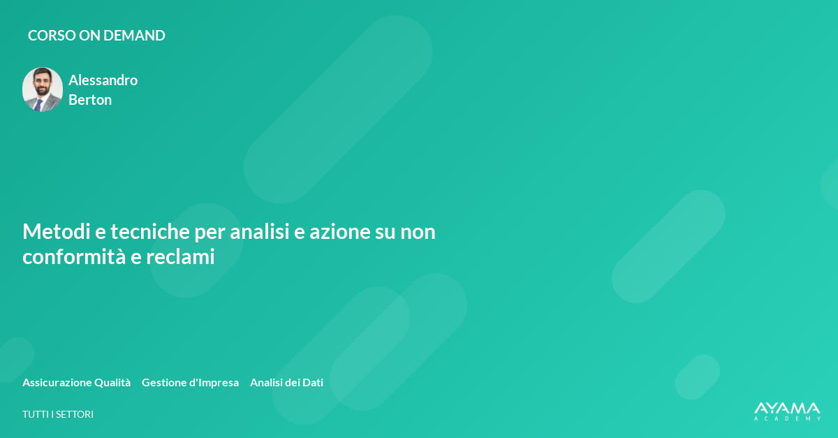 Metodi e tecniche per analisi e azione su non conformità e reclami ...